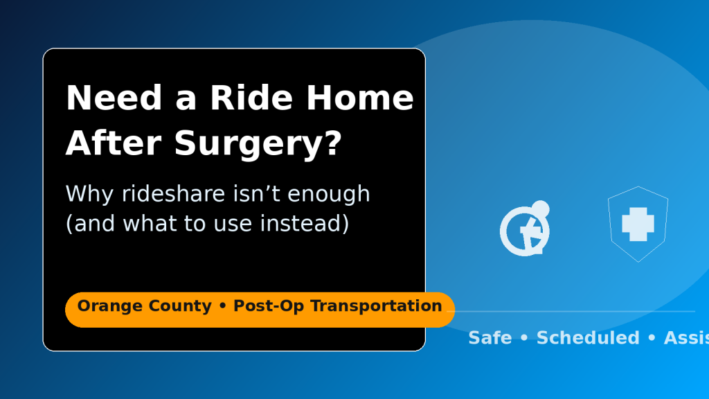 Need a Ride Home After Surgery? Here’s the Safer Option Than Rideshare ...